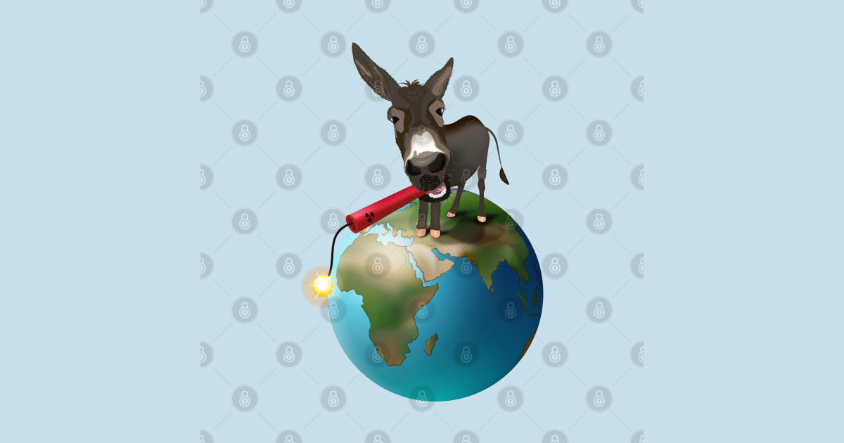 Who looks like a donkey with dynamite? - Donkey - T-Shirt | TeePublic