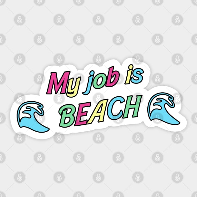 My job is beach - Ken - Sticker | TeePublic