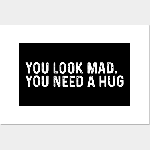 Funny Meme You Need A Hug - Migration - Posters and Art Prints | TeePublic
