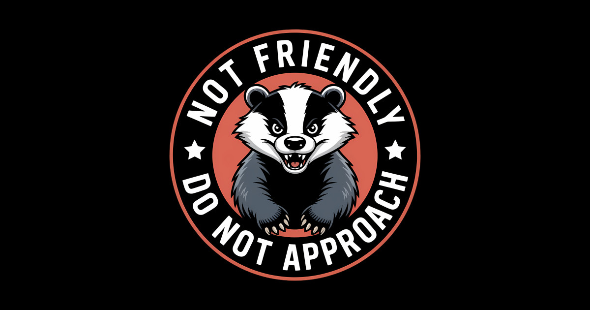 Not Friendly Do Not Approach - Funny - Sticker | TeePublic