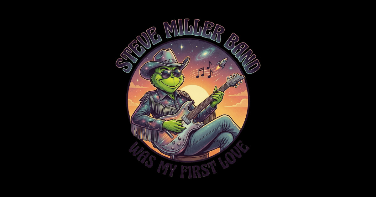 Grinch STEVE MILLER BAND Was My First Love Christmas Gifts - Steve ...