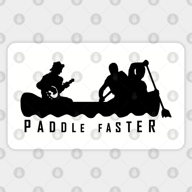 Paddle Faster - Deliverance - Sticker | TeePublic