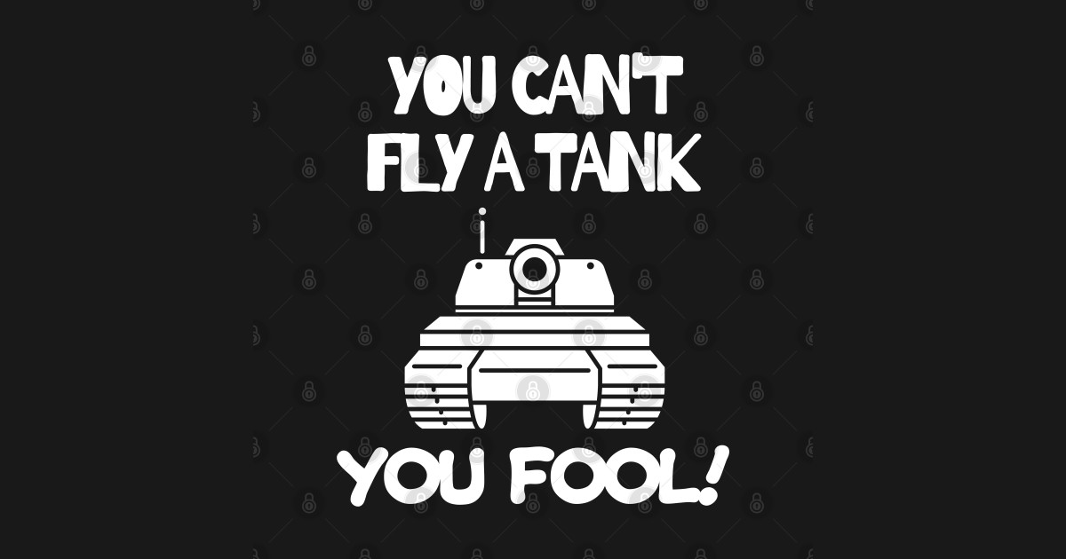 You can't fly a tank, fool! - The A Team - T-Shirt | TeePublic
