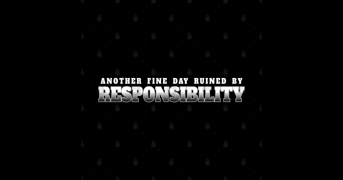 Ruined by Responsibility Funny - Ruined By Responsibility - Sticker ...