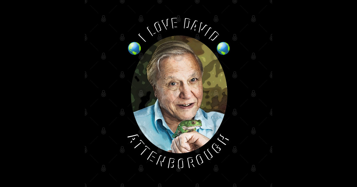 I Love David Attenborough - Presenter - Sticker | TeePublic