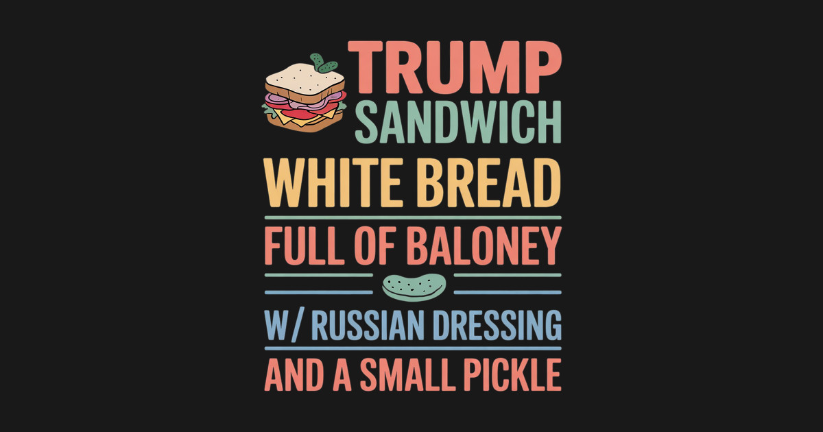 Anti Trump Sandwich Sign Funny - Anti Trump Sandwich Sign Funny - T ...
