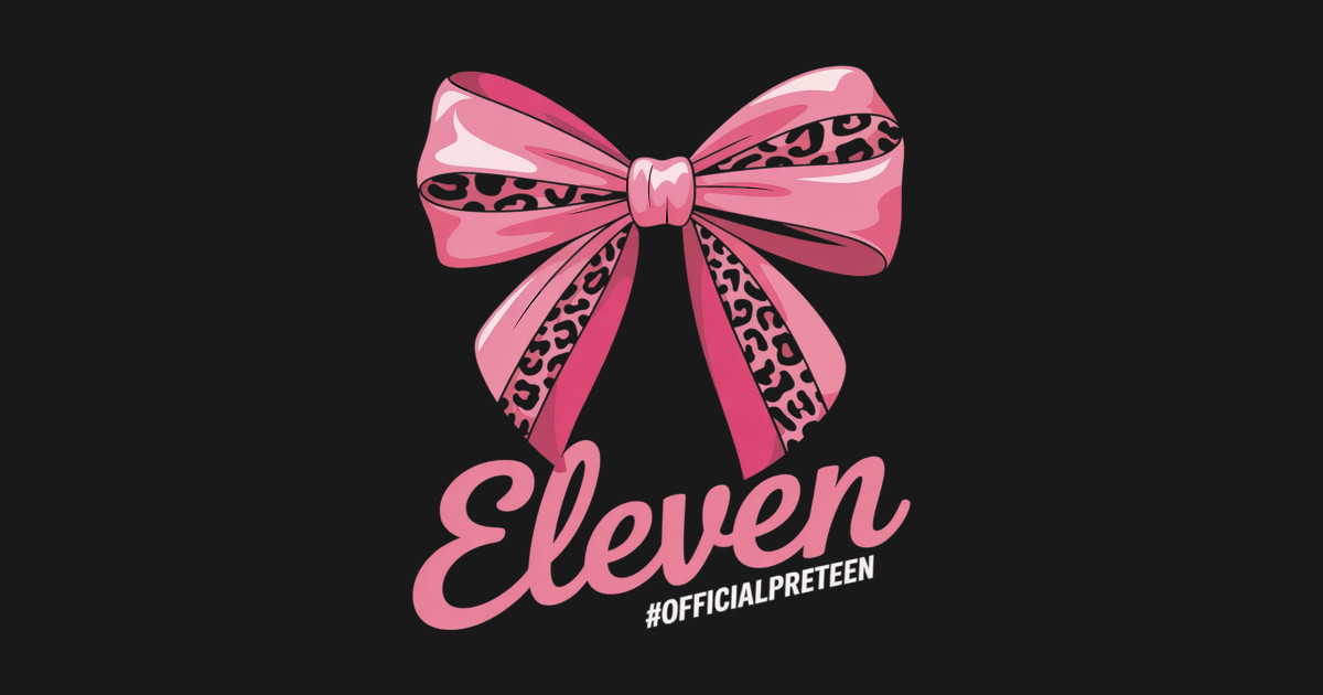 Eleven Official Pre-Teen Coquette 11th Birthday Girl 11 Year - Eleven ...