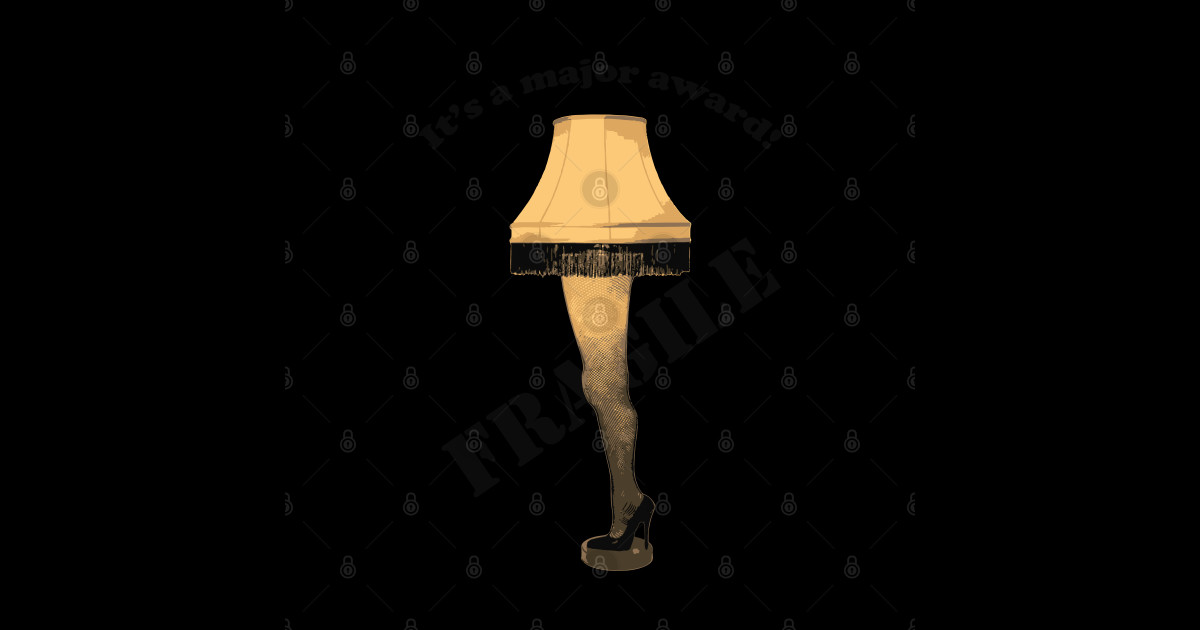 Fragile Leg Lamp - Its A Major Award - Fragile, That Must Be Italian ...