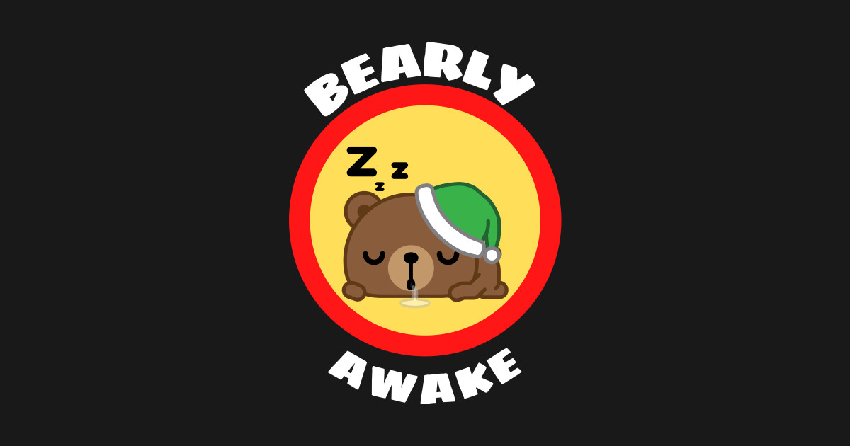 Bearly Awake - Cute Bear Pun - Bearly Awake - T-Shirt | TeePublic