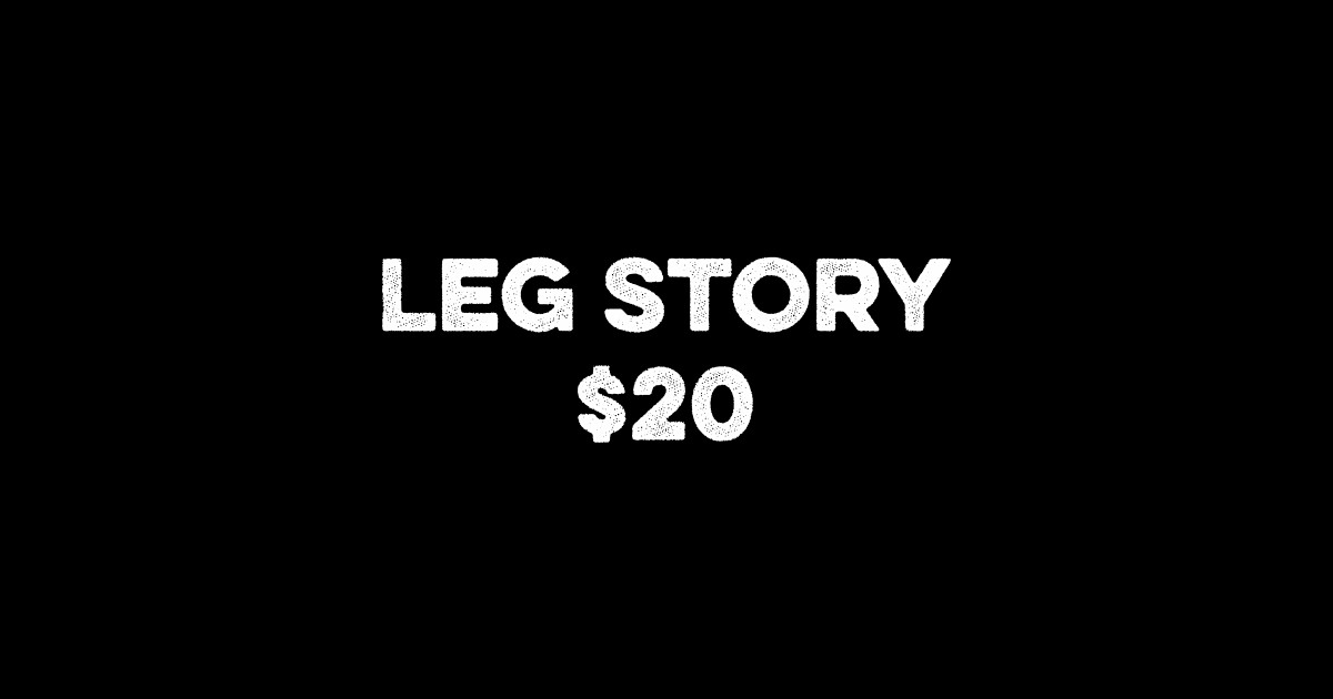 Amputee Leg Story Humor Funny Quote - Leg Story 20$ - Amputee Leg Story ...