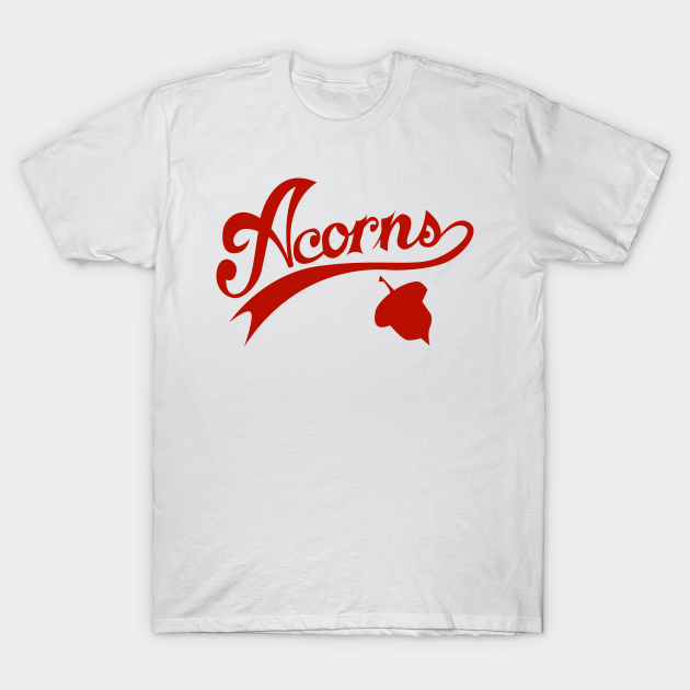 The Mighty Acorns - Acorn - T-Shirt | TeePublic