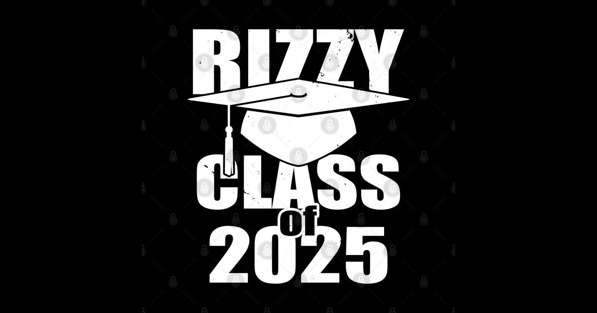 Rizzy Class Of 2025 Graduation Gift - Class Of 2025 - Sticker | TeePublic