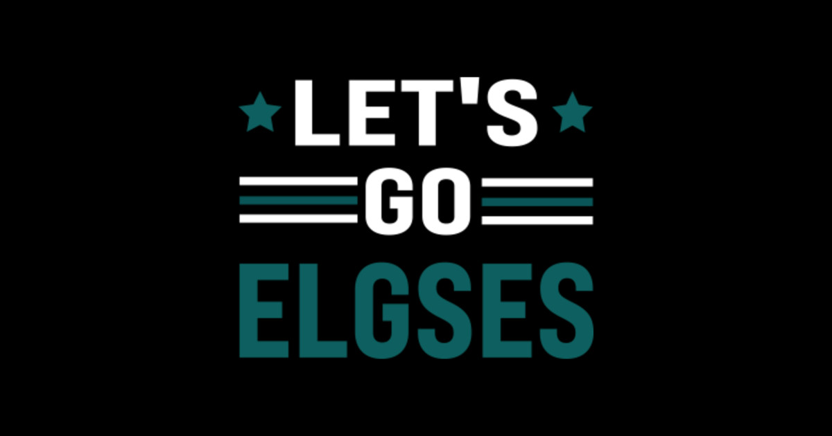 Let's go elgses - Lets Go Elgses - Posters and Art Prints | TeePublic