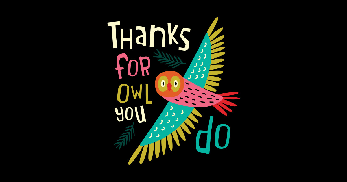 Thanks For Owl You Do - Thanks - Magnet | TeePublic