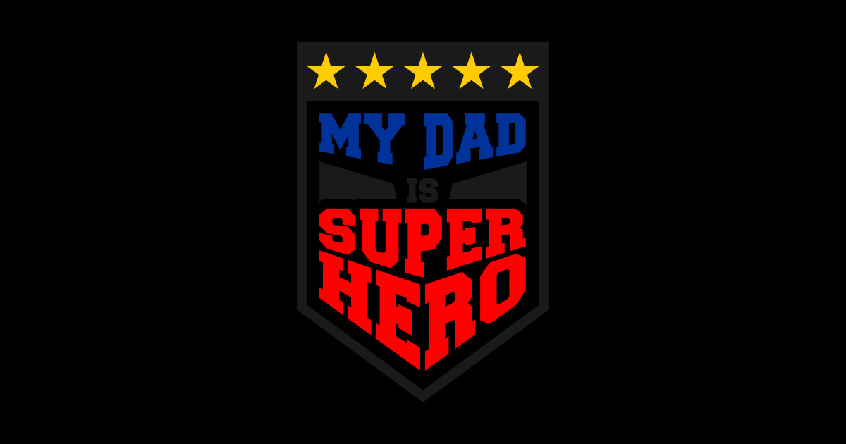 My Dad, My Hero - My Dad Is Superhero! - My Dad My Hero - Sticker ...