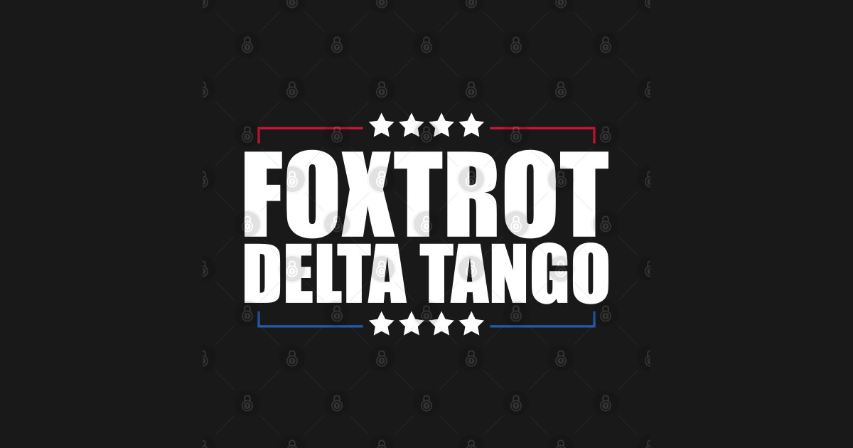 Foxtrot Delta Tango with stars - Foxtrot Delta Tango - T-Shirt | TeePublic