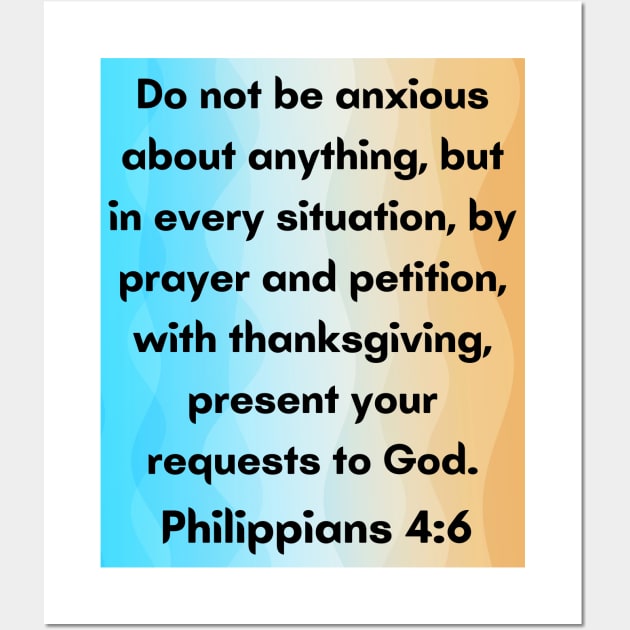 Bible Verse Philippians 4:6 - Philippians 4 6 - Posters and Art Prints ...