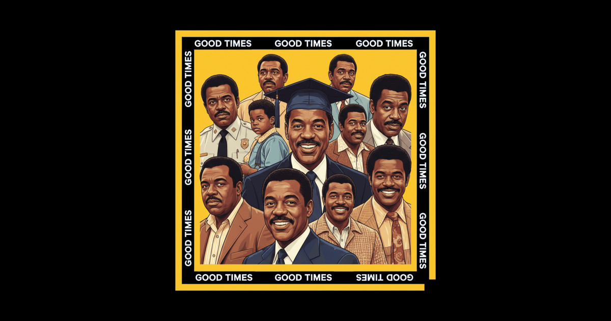 GOOD TIMES TV SHOWS - Good Times - Posters and Art Prints | TeePublic