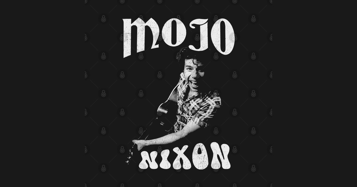 Mojo Nixon - Mojo Nixon - T-Shirt | TeePublic