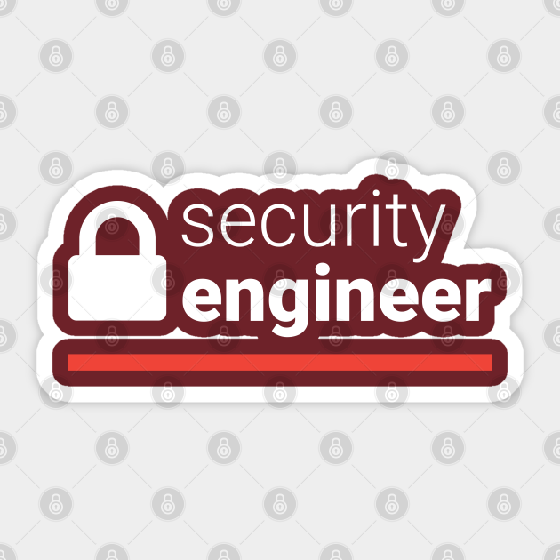 Security Engineer - Security Engineer - Sticker | TeePublic