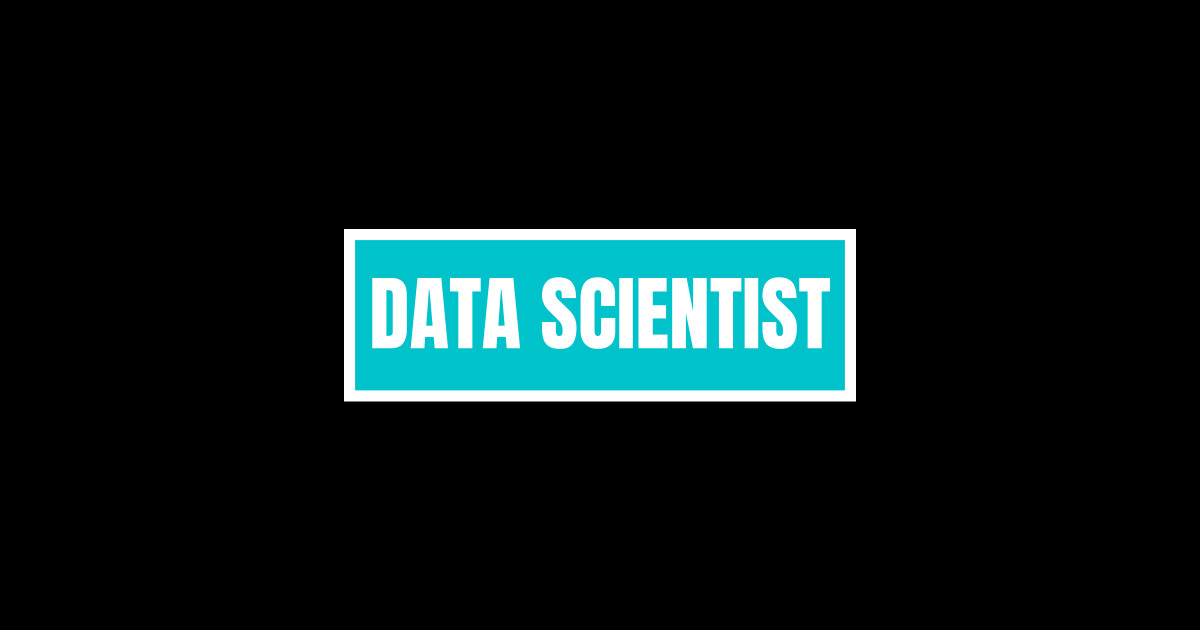 Data Scientist Data Analyst - Data Scientist - Sticker | TeePublic