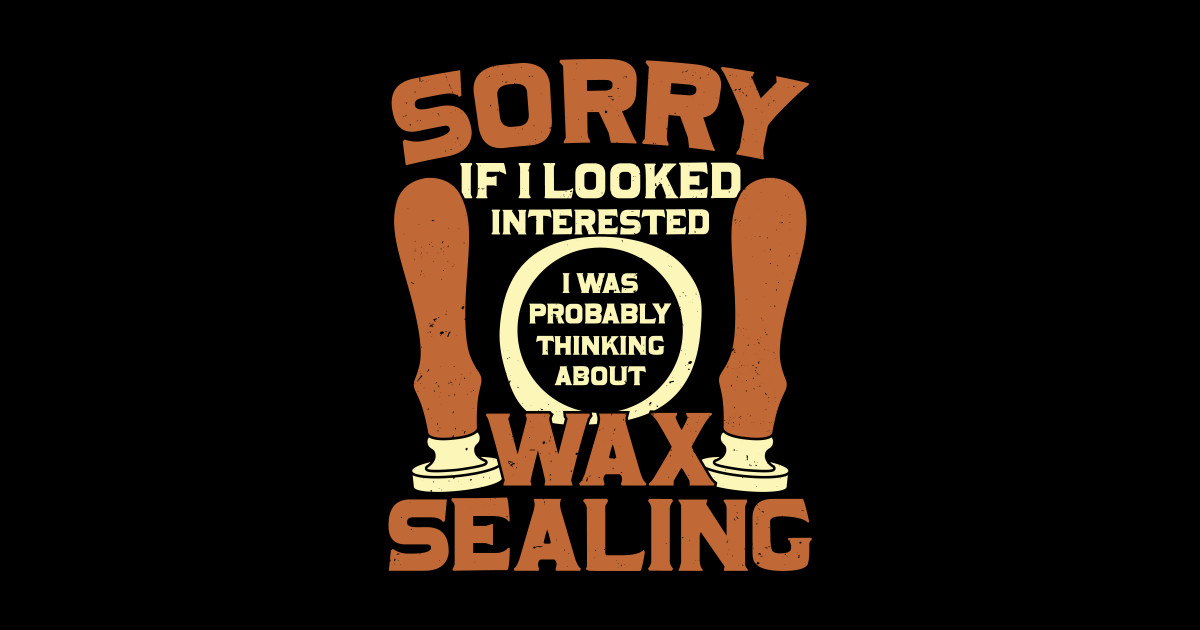 Funny Wax Sealing Lover Gift - Wax Sealing - Sticker | TeePublic