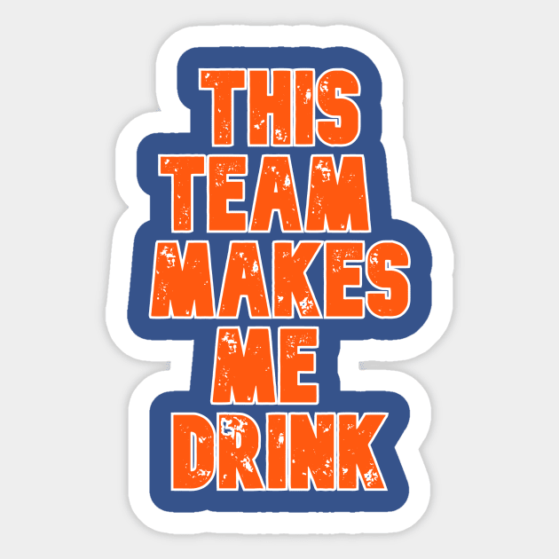 This Team Makes Me Drink - Mets - Sticker | TeePublic