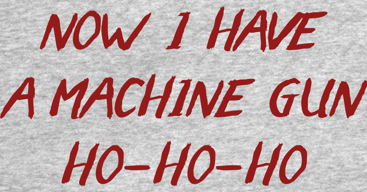 Die Hard "Machine Gun" - Christmas - T-Shirt | TeePublic