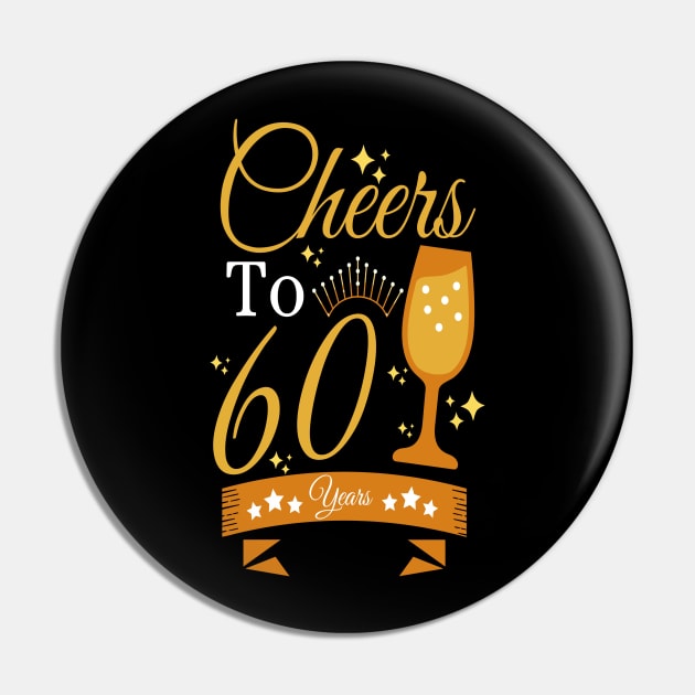 Cheers to 60 years - Cheers To 60 Years - Pin | TeePublic
