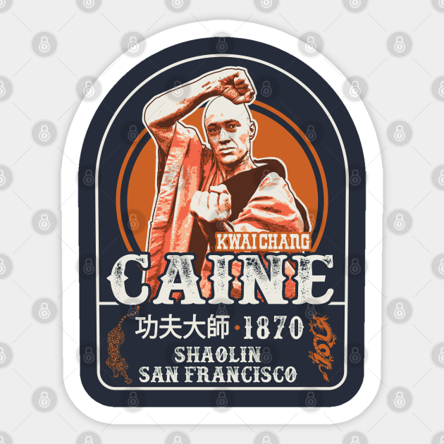 Kung Fu Kwai Chang Caine - Kung Fu Master - Sticker | TeePublic