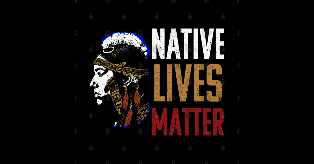 NATIVE LIVES MATTER vintage - Indigenous - Sticker | TeePublic