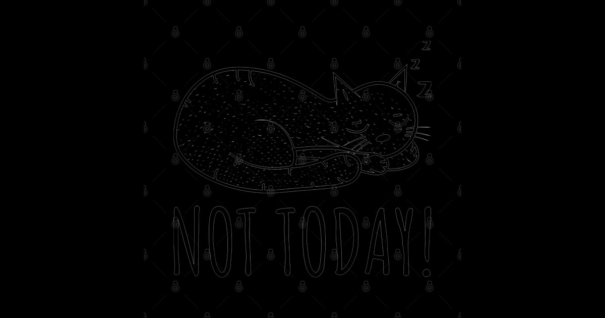 Not Today Cat - Not Today Cat - Sticker | TeePublic