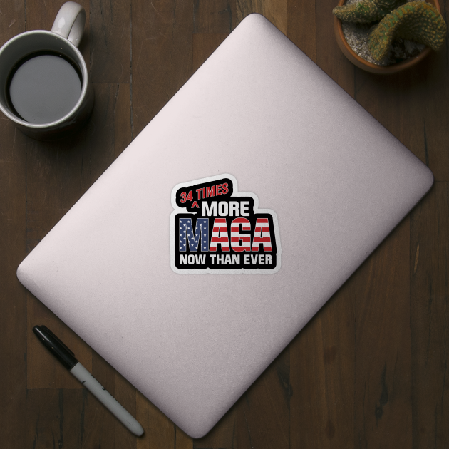 34 Times More MAGA Now Than Ever - Donald Trump - Sticker | TeePublic