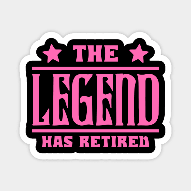 The Legend Has Retired - The Legend Has Retired - Magnet | TeePublic