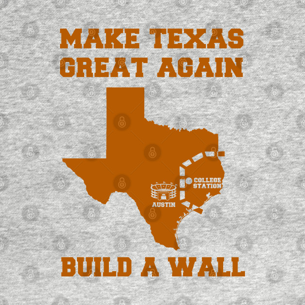 MAKE TEXAS GREAT AGAIN - Texas - T-Shirt | TeePublic