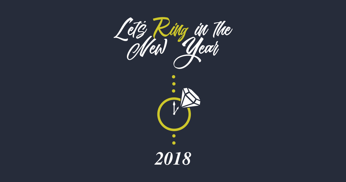 Let's Ring in the New Year 2018 - Winter Wedding - T-Shirt | TeePublic