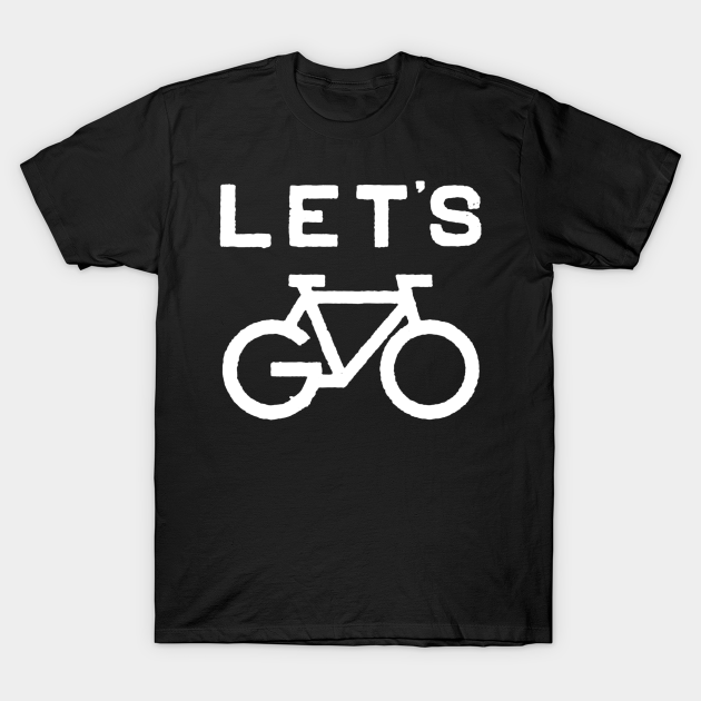 Let's Go - Biker - T-Shirt | TeePublic