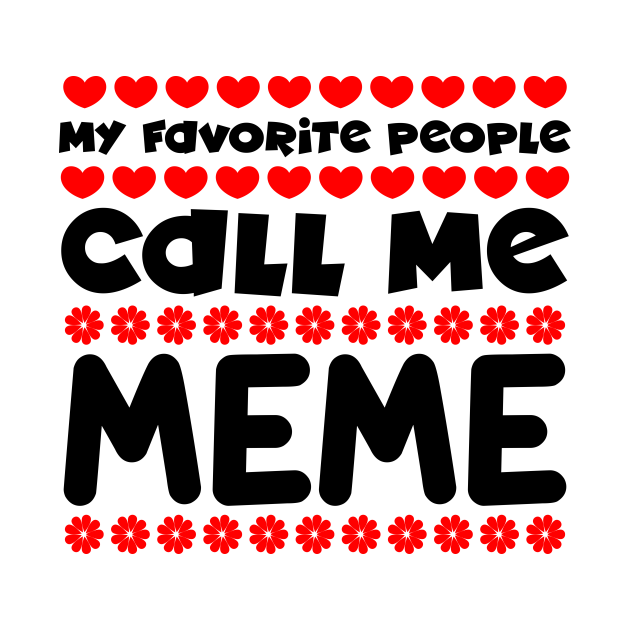 My favorite people call me meme - My Favorite People Call Me Meme - T ...