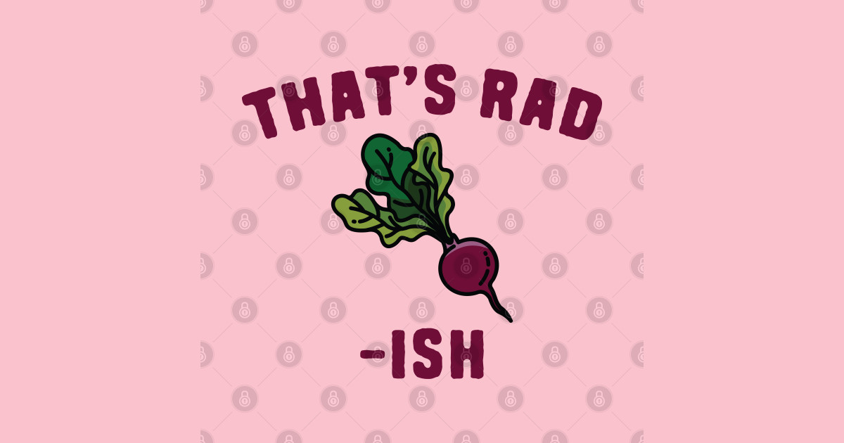 Radish Puns - That's Rad-Ish - Radish - T-Shirt | TeePublic