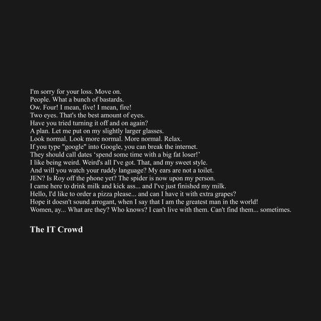 The IT Crowd Quotes - The It Crowd - T-Shirt