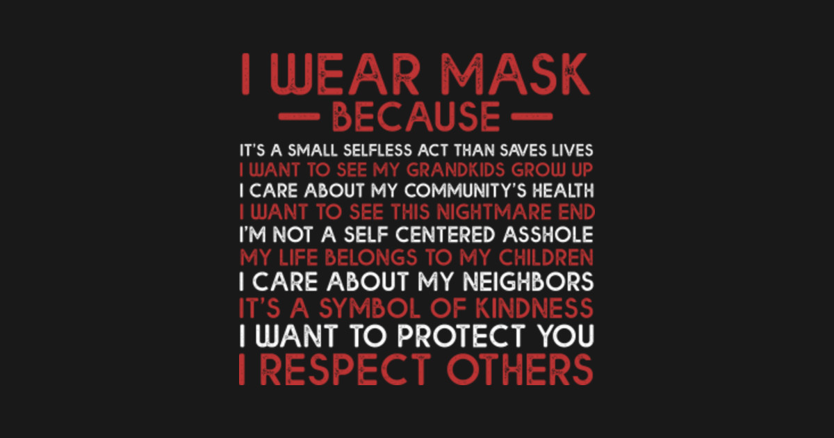 I Wear Mask Because I Respect Others - I Wear Mask Because I Respect ...