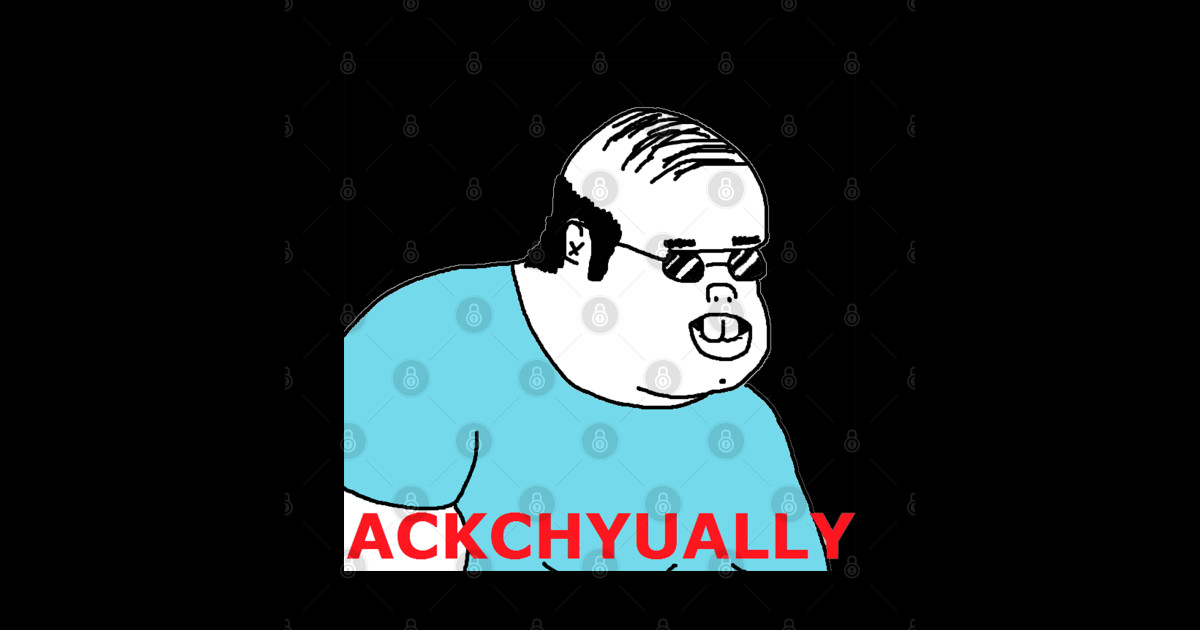 Ackchyually - Ackchyually - Sticker | TeePublic