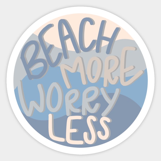 Beach - Beach More Worry Less - Sticker | TeePublic