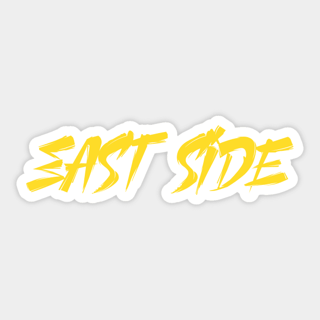EAST SIDE - East Side - Sticker | TeePublic