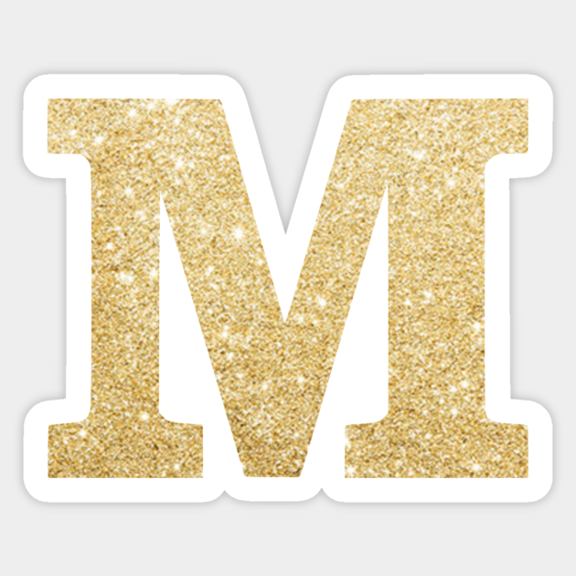 The Letter M Gold Metallic Design - Sticker - Sticker | TeePublic