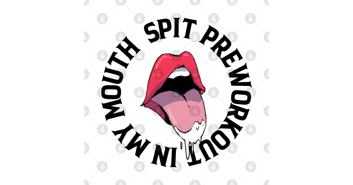 Spit PreWorkout In My Mouth Retro Vintage Colorful Wet Lips For Gym ...