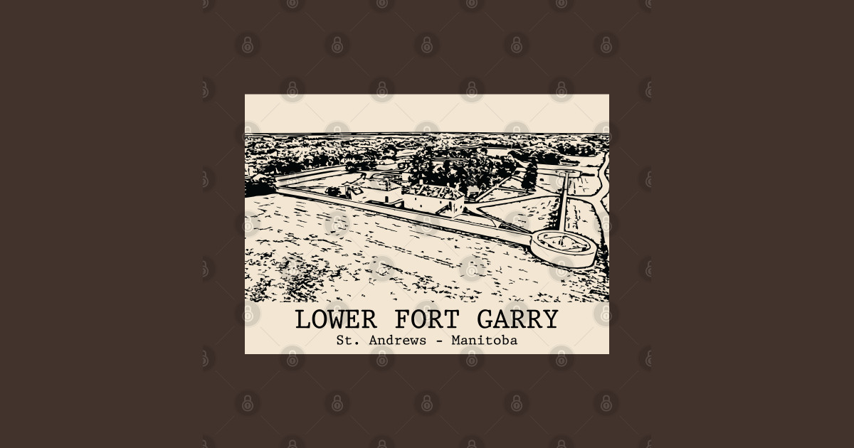 Lower Fort Garry - St. Andrews MB - Lower Fort Garry - T-Shirt | TeePublic
