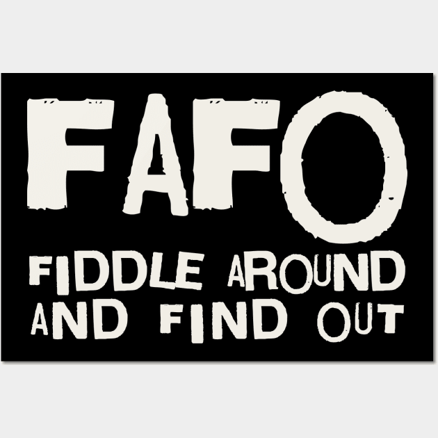 Fiddle around and find out - Fiddle Around And Find Out - Posters and ...