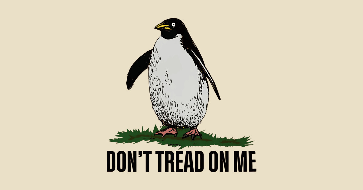 Don't Tread On Me Penguin - Dont Tread On Me Penguin - T-Shirt | TeePublic