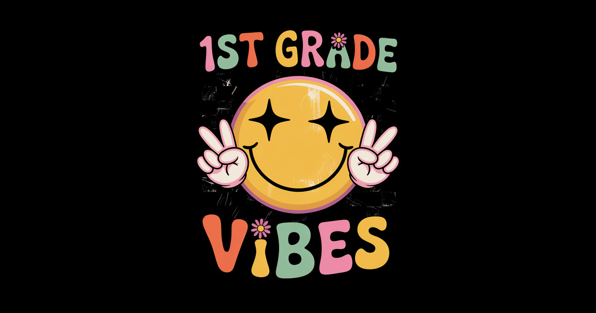 1St Grade Vibes Smile Face Back To School - 1st Grade - Posters and Art ...